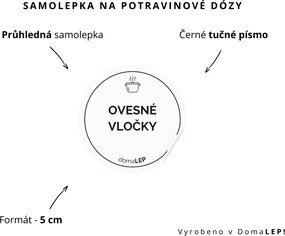 OVESNÉ VLOČKY - omyvatelná samolepka na dózu, výběr rozměrů Ø 5 cm / 5 x 5 cm / 6 x 8 cm | DomaLEP tvar: KOLEČKO, barva: PRŮHLEDNÁ - ČERNÉ písmo, velikost: Ø 5 cm - tučné písmo