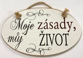 Bondecor Dřevěná dekorace  "Moje zásady, můj život" 18x11cm Jazyk: SK