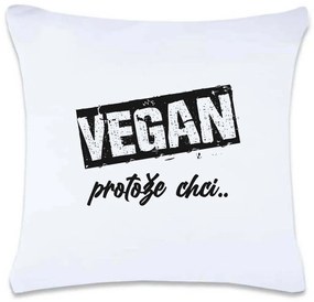 Super plecháček Dekorační polštář s potiskem Vegan, protože chci 40 x 40 cm Oboustranný tisk: ANO