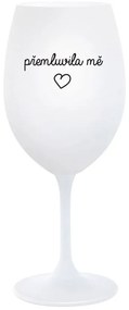 PŘEMLUVILA MĚ - bílá  sklenice na víno 350 ml