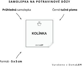 KOLÍNKA - omyvatelná samolepka na dózu, výběr rozměrů Ø 5 cm / 5 x 5 cm / 6 x 8 cm | DomaLEP tvar: ČTVEREC, barva: PRŮHLEDNÁ - ČERNÉ písmo, velikost: š. 5 cm x v. 5 cm - tučné písmo