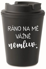 RÁNO NA MĚ VÁŽNĚ NEMLUV. - černý termohrnek 300 ml