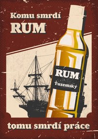 Plechová cedule Komu smrdí rum Velikost: A4 (30 x 20 cm)