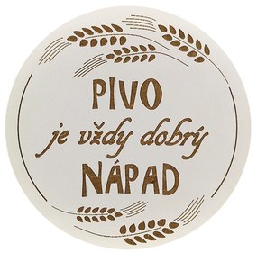 AMADEA Dřevěný podtácek kulatý Pivo text "pivo je vždy dobrý nápad", průměr 10,5 cm