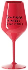 JSEM KRÁSNÝ A SEXY! (A TAKY VTIPNÝ...) - červená nerozbitná sklenice na víno 470 ml