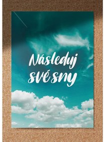 Plakát - Následuj své sny FeelHappy.cz Velikost plakátu: A0 (84 x 119 cm)